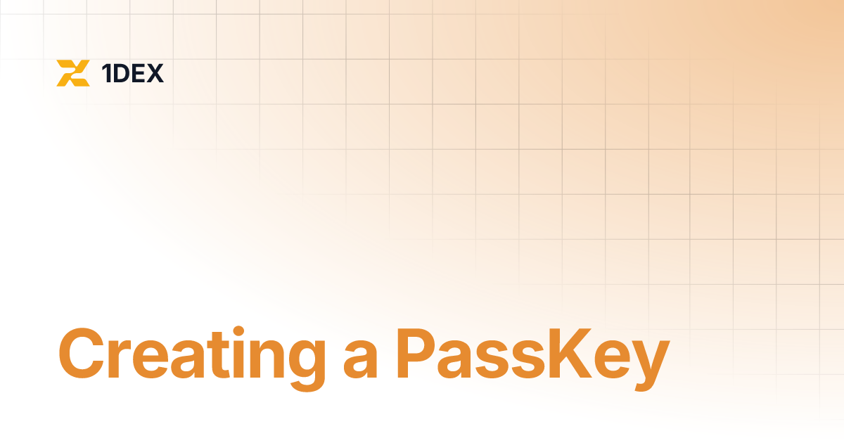 Creating a PassKey | 1DEX