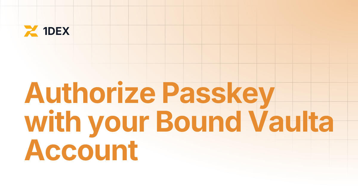Authorize Passkey with your Bound Vaulta Account | 1DEX