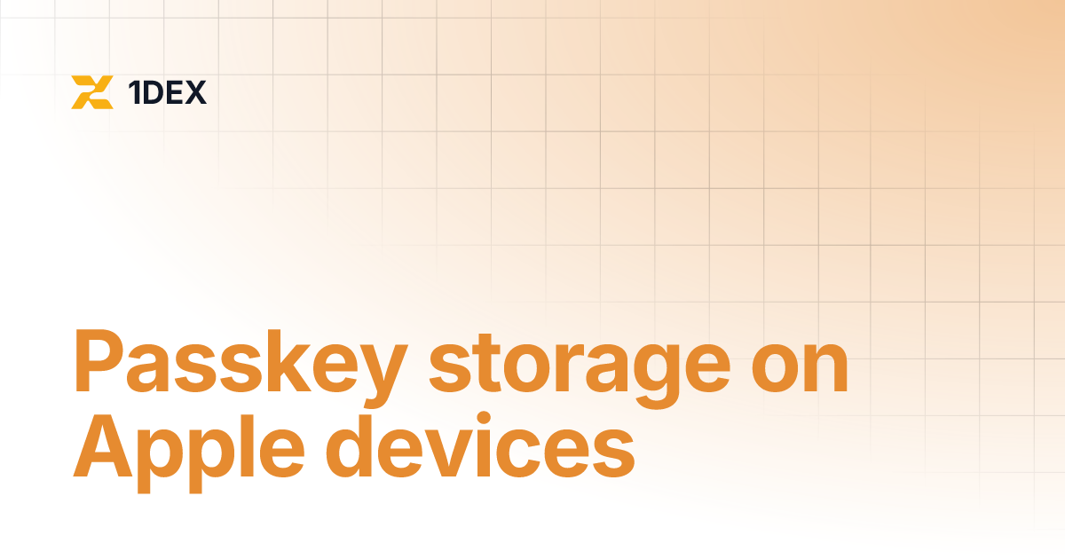 Passkey storage on Apple devices | 1DEX